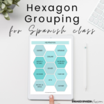 How to Incorporate Hexagon Grouping in Spanish Class • The Engaged ...